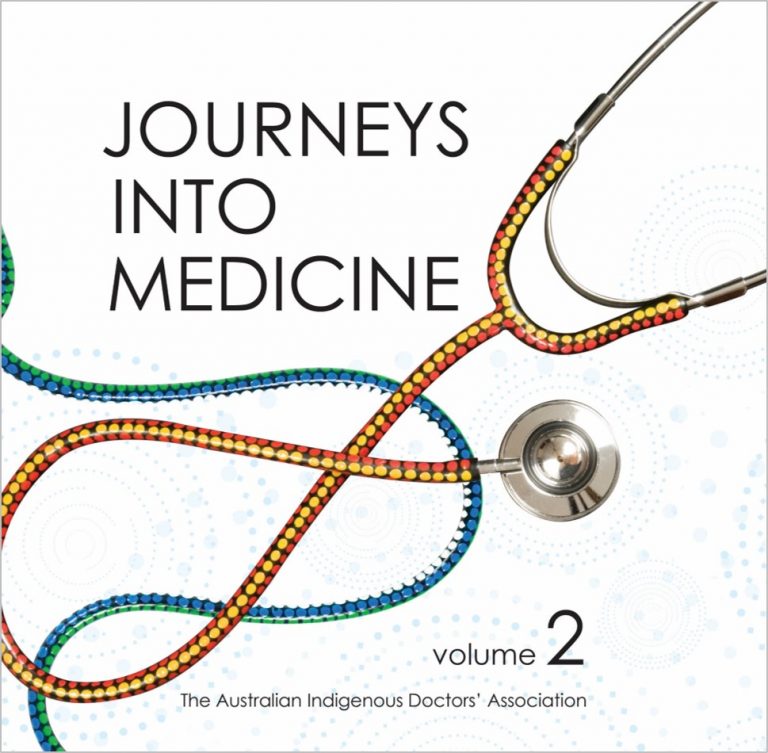 Journeys into Medicine volume 2 - Australian Indigenous Doctors ...